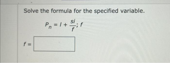 Solved Solve the formula for the specified variable. | Chegg.com