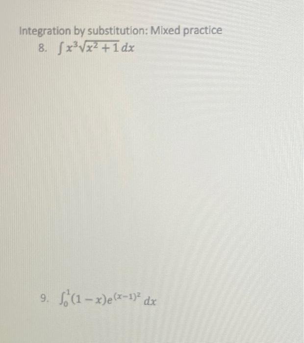 Solved Integration by substitution: Mixed practice 8. | Chegg.com