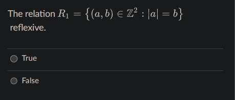 Solved The relation R1={(a,b)inZ2:|a|=b}reflexive.TrueFalse | Chegg.com