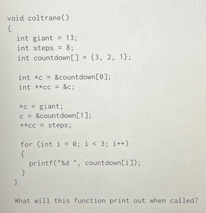 Solved void coltrane() { int giant = 13; int steps = 8; int | Chegg.com