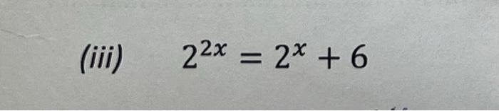 Solved (iii) 22x=2x+6 | Chegg.com