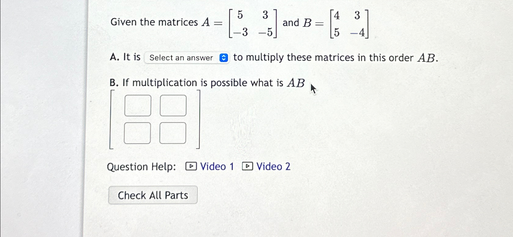 Solved Given the matrices A=[53-3-5] ﻿and B=[435-4]A. ﻿It is | Chegg.com