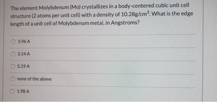 Solved The element Molybdenum (Mo) crystallizes in a | Chegg.com