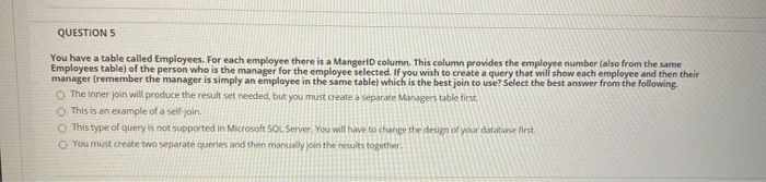Solved QUESTION 5 You have a table called Employees. For | Chegg.com