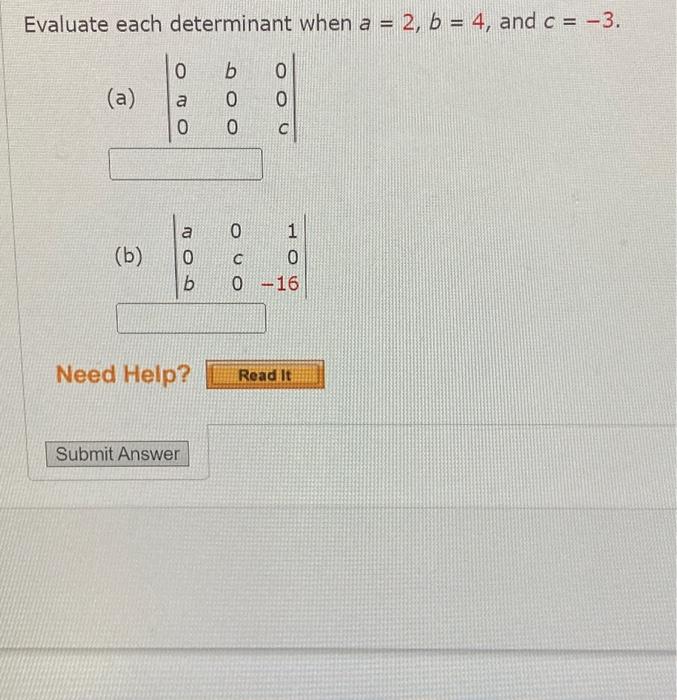 Solved Evaluate each determinant when a=2,b=4, and c=−3. (a) | Chegg.com