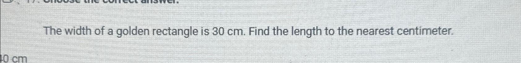 Solved The width of a golden rectangle is 30cm. ﻿Find the | Chegg.com
