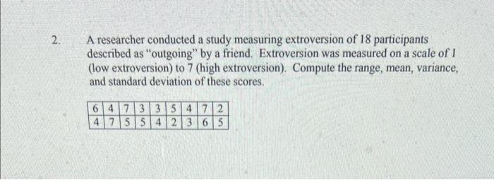 Solved A researcher conducted a study measuring extroversion | Chegg.com