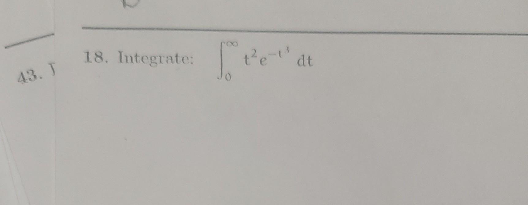 Solved ∫0∞t2e−t3dt | Chegg.com