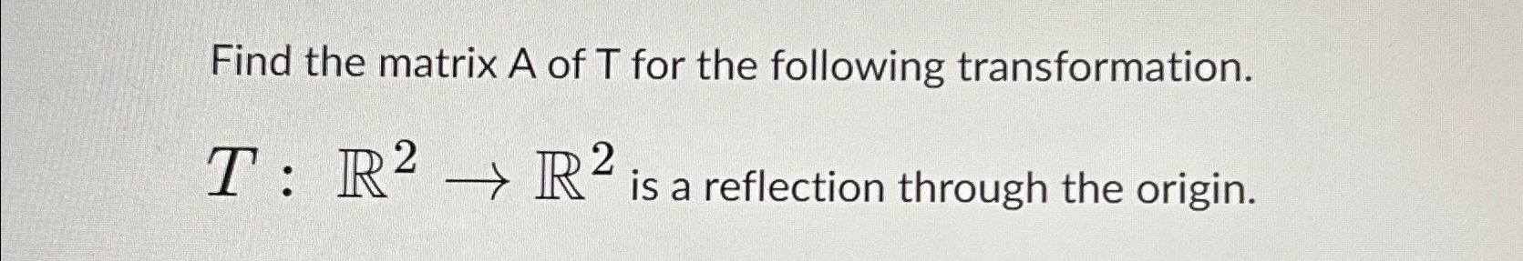 Solved Find the matrix A ﻿of T ﻿for the following | Chegg.com