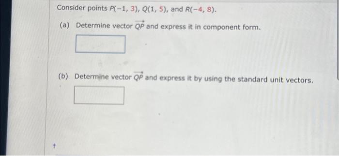 Solved 5 t Consider points P(-1, 3), Q(1, 5), and R(-4, 8). | Chegg.com