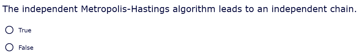 Solved The independent Metropolis-Hastings algorithm leads | Chegg.com