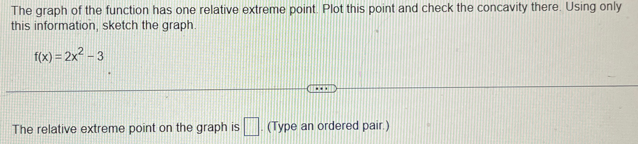 Solved The graph of the function has one relative extreme | Chegg.com