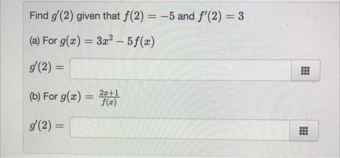 Solved - Find (2) given that f(2)= -5 and f'(2) = 3 (a) For | Chegg.com