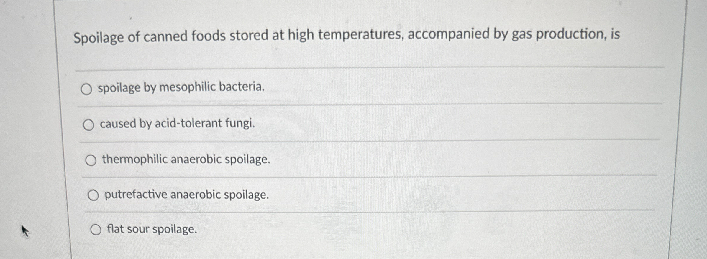 Solved Spoilage of canned foods stored at high temperatures, | Chegg.com