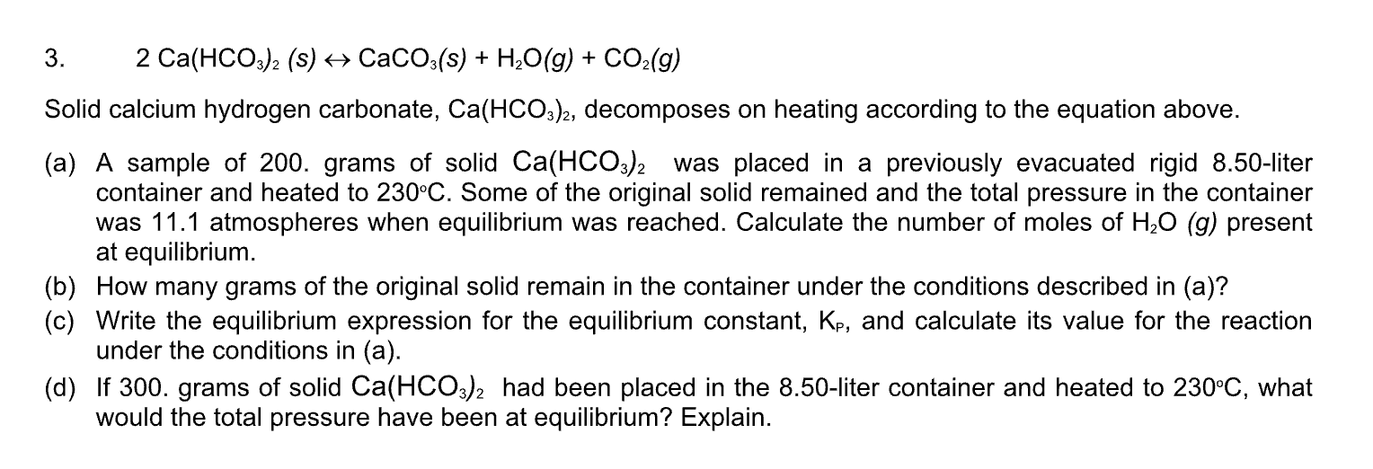 Solved ,2Ca(HCO3)2(s)harrCaCO3(s)+H2O(g)+CO2(g)Solid calcium | Chegg.com
