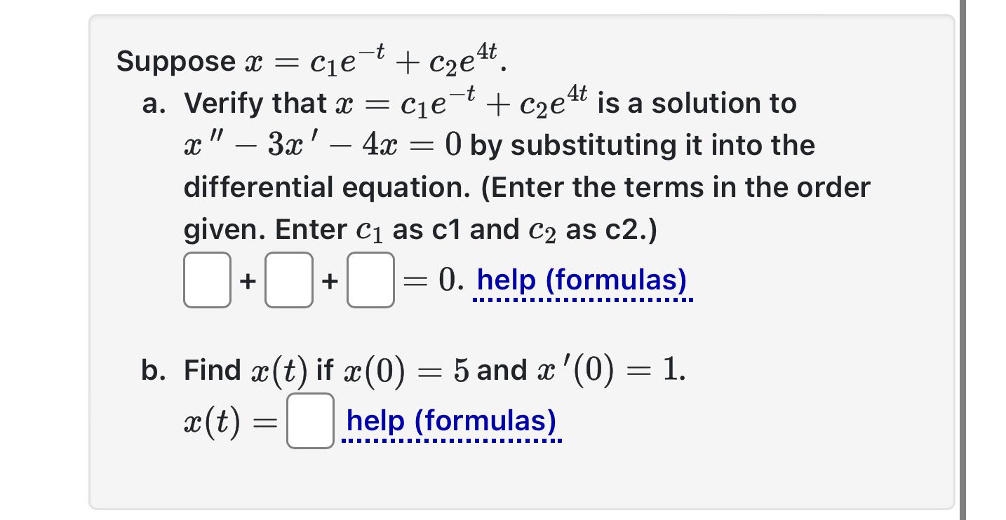 Solved Suppose x=c1e-t+c2e4t.a. ﻿Verify that x=c1e-t+c2e4t | Chegg.com