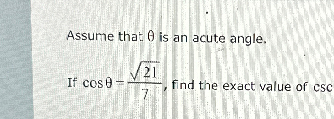 Solved Assume that θ ﻿is an acute angle.If cosθ=2127, ﻿find | Chegg.com