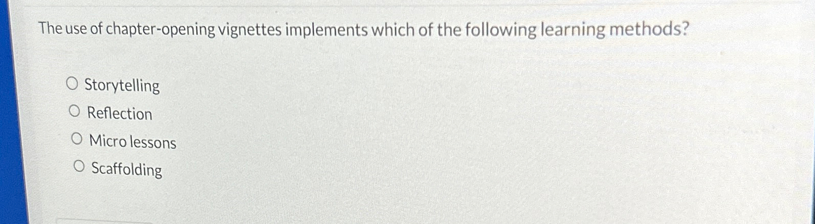 Solved The use of chapter-opening vignettes implements which | Chegg.com