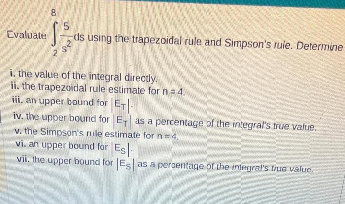 Solved Evaluate ∫2s25 ds using the trapezoidal rule and | Chegg.com