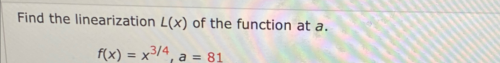Solved Find the linearization L(x) ﻿of the function at | Chegg.com