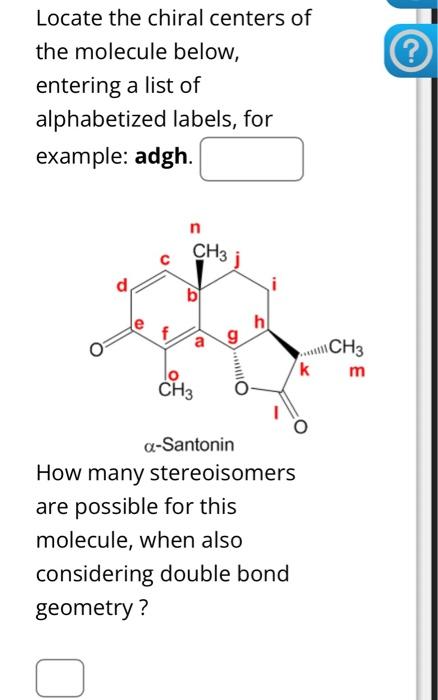 Solved Locate the chiral centers of the molecule below, | Chegg.com