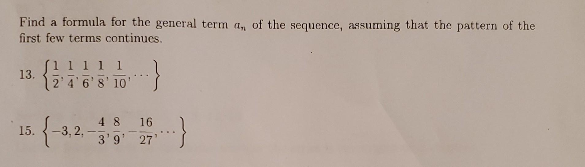 Solved Find a formula for the general term an of the | Chegg.com