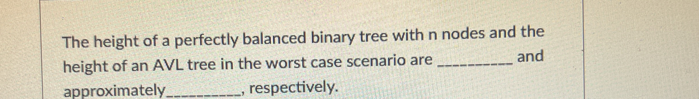 Solved The height of a perfectly balanced binary tree with n | Chegg.com