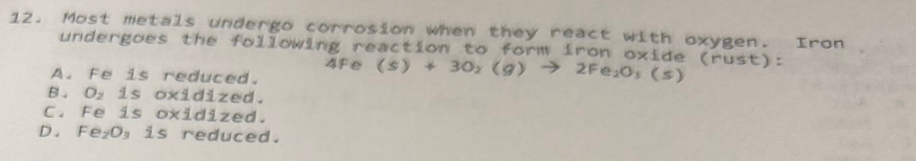Most metals undergo corrosion when they react with | Chegg.com