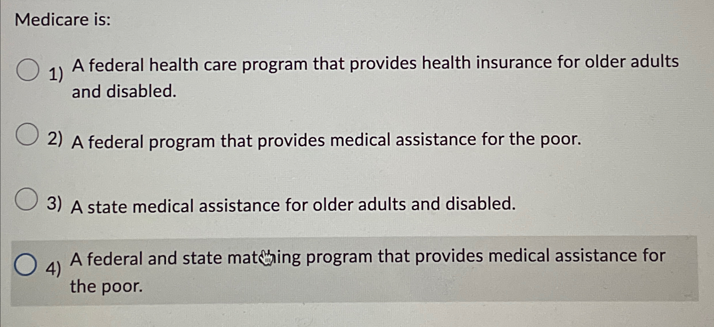 Solved Medicare is:A federal health care program that | Chegg.com