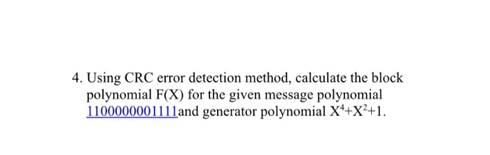 Solved 4 Using Crc Error Detection Method Calculate The 9999
