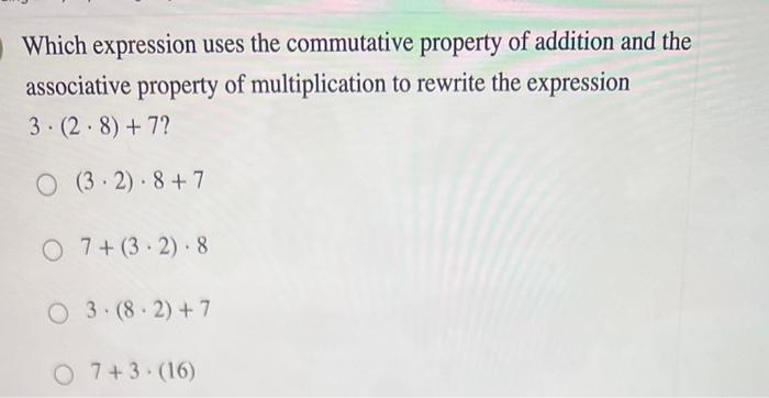 Solved Which expression uses the commutative property of | Chegg.com