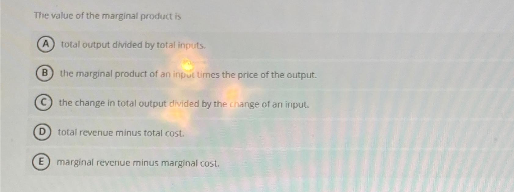 Solved The value of the marginal product istotal output | Chegg.com