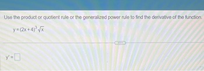 Solved Use the product or quotient rule or the generalized | Chegg.com