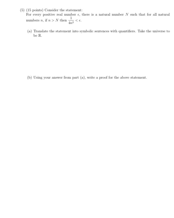 Solved (5) (15 points) Consider the statement: For every | Chegg.com Solved (5) (15 points) Consider the statement: For every | Chegg.com