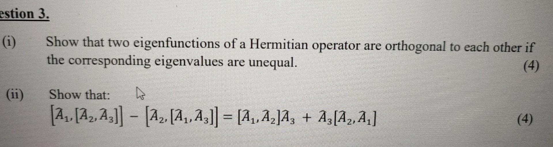 Solved estion 3. (1) Show that two eigenfunctions of a | Chegg.com