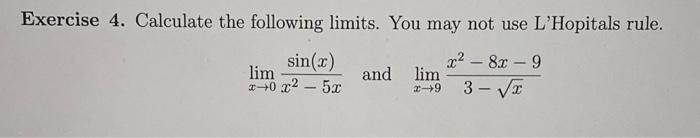 Solved Exercise 4. Calculate the following limits. You may | Chegg.com