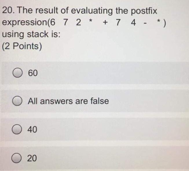 Solved 20. The result of evaluating the postfix expression(6 | Chegg.com