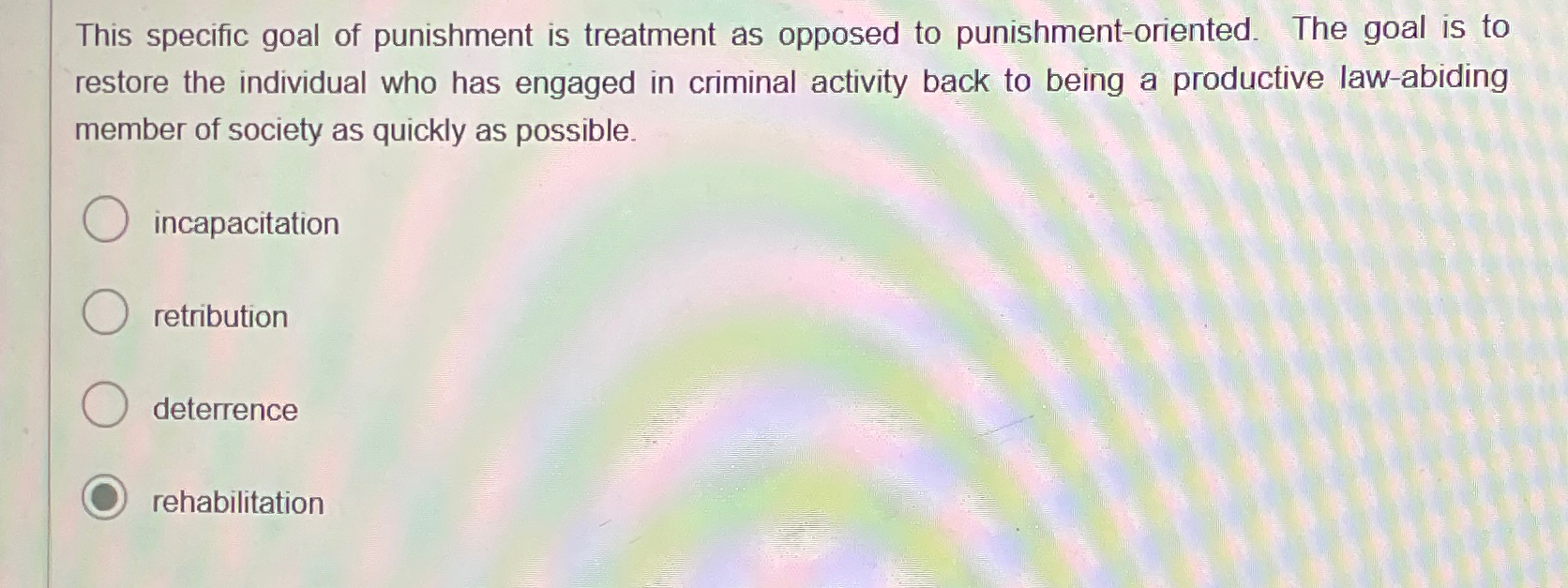 Solved This specific goal of punishment is treatment as | Chegg.com