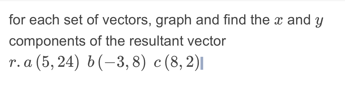 Solved for each set of vectors, graph and find the x ﻿and y | Chegg.com