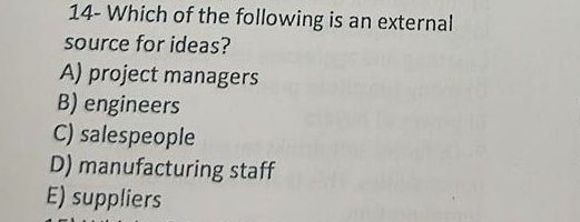 Solved 14- ﻿Which of the following is an external source for | Chegg.com
