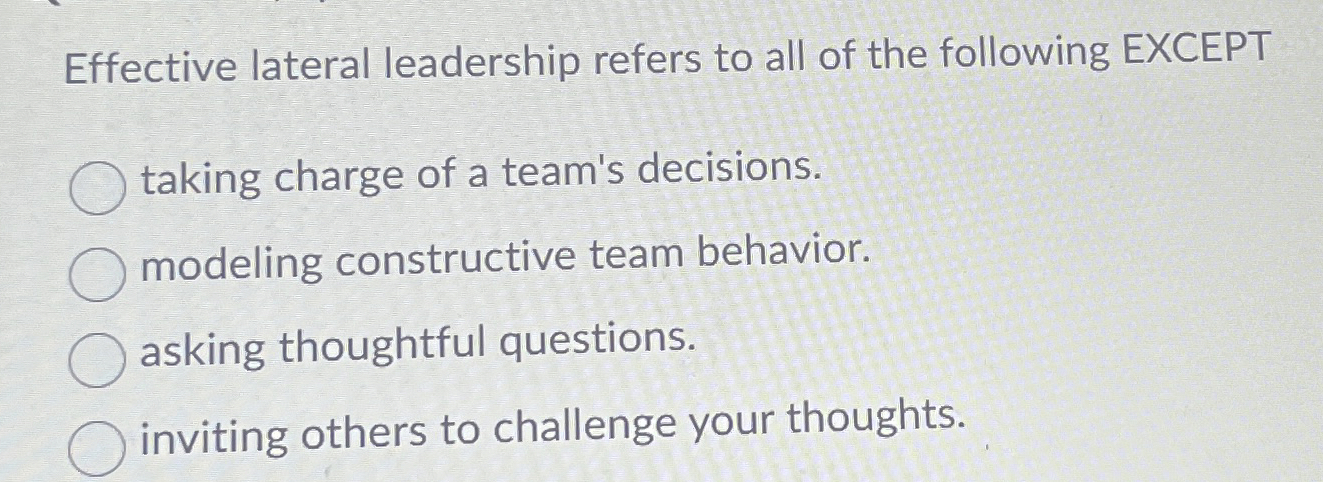 Solved Effective lateral leadership refers to all of the | Chegg.com