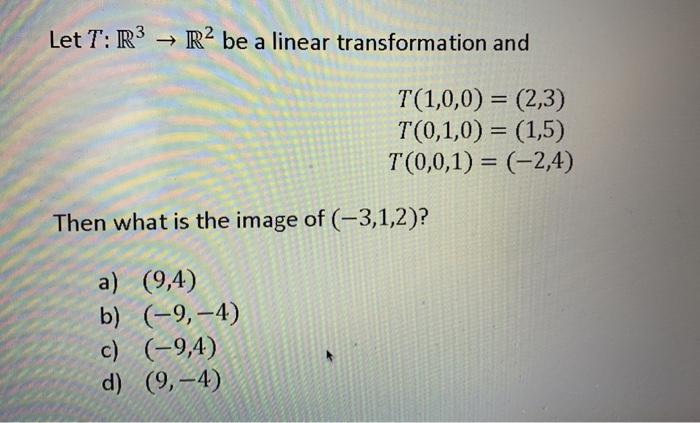 Solved Let T: R3 R2 be a linear transformation and T(1,0,0) | Chegg.com