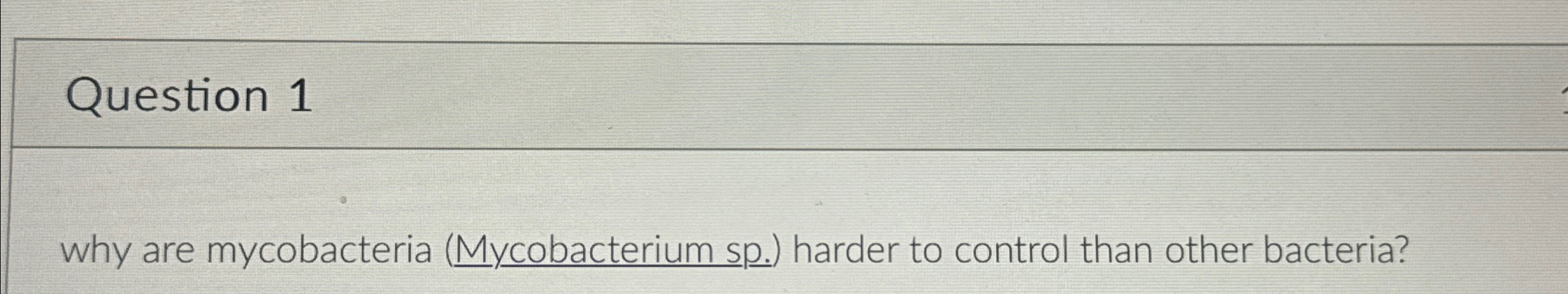 Solved Question 1why are mycobacteria (Mycobacterium s. .) | Chegg.com