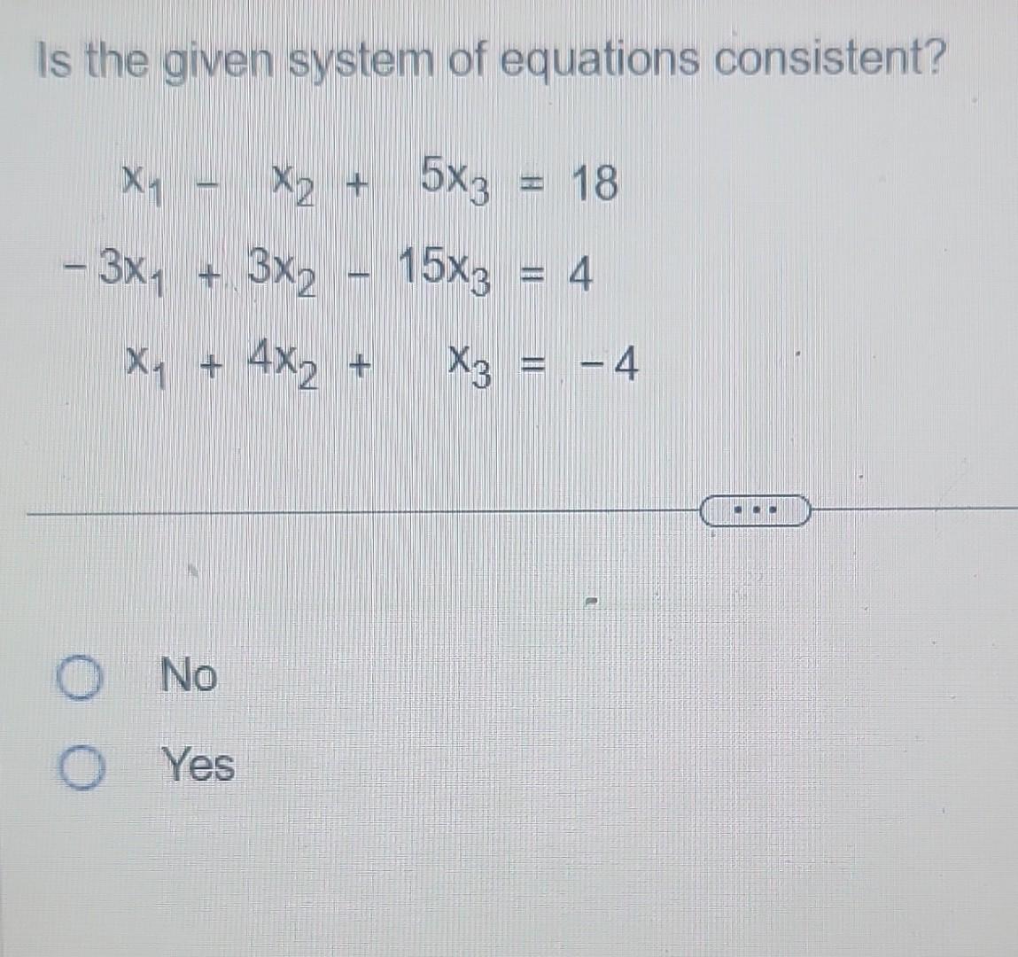 Solved Is the given system of equations consistent? | Chegg.com