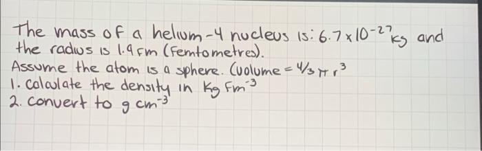 Solved The mass of a helium-4 nucleus 15: 6.7 x 10-27 ks and | Chegg.com