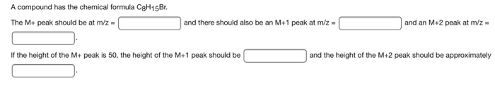 Solved A compound has the chemical formula C8H15Br. The M+ | Chegg.com