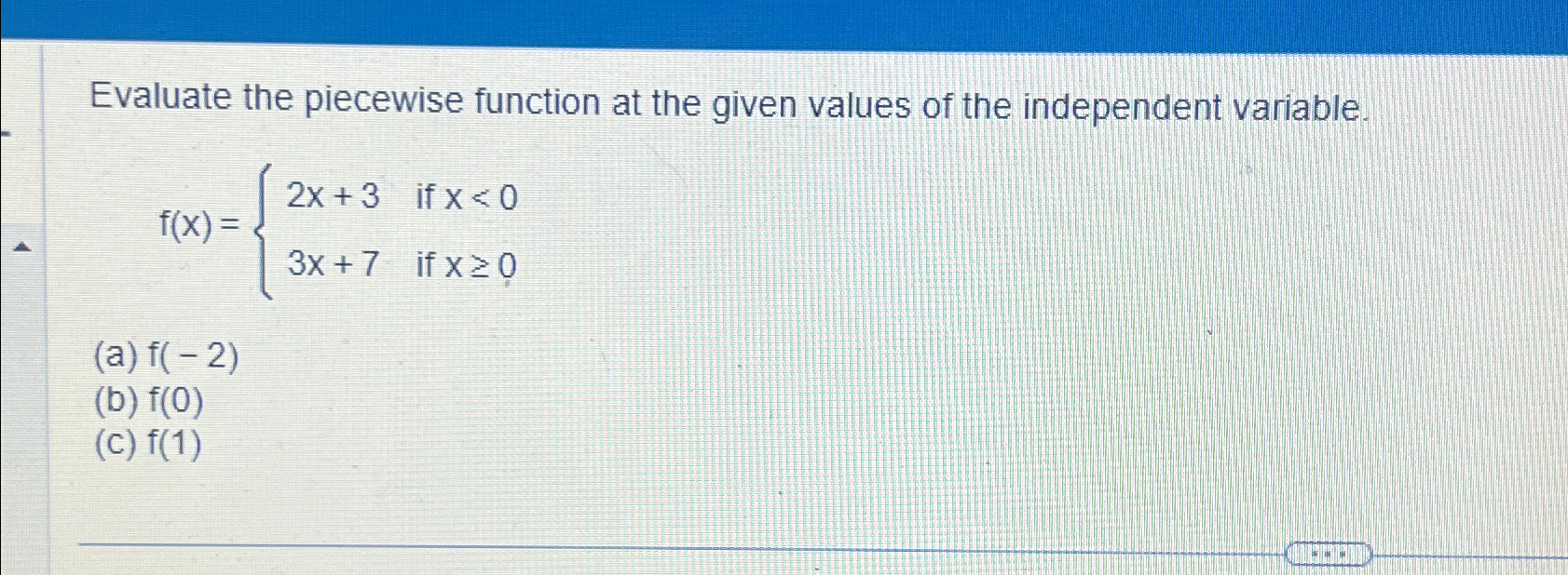 Solved Evaluate the piecewise function at the given values | Chegg.com