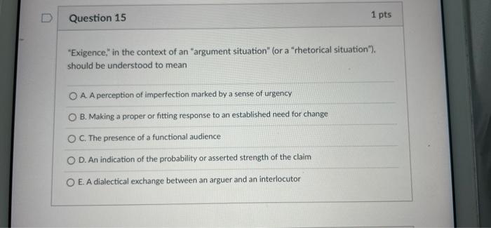 Solved D Question 15 1 pts "Exigence" in the context of an | Chegg.com