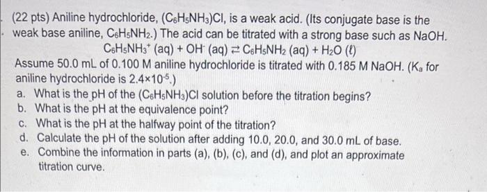 Solved (22 pts) Aniline hydrochloride, (C6H5NH3)Cl, is a | Chegg.com