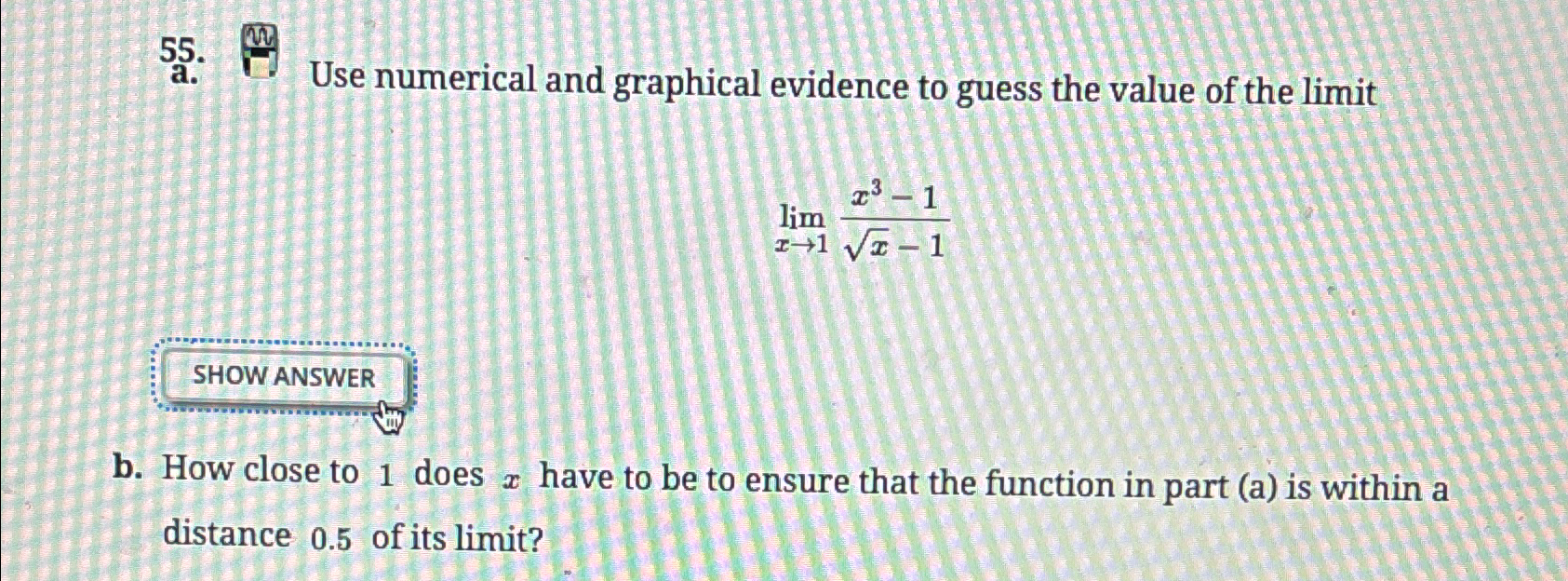 Solved limx→1x3-1x2-1 ﻿How close to 1 ﻿does x ﻿have to be to | Chegg.com